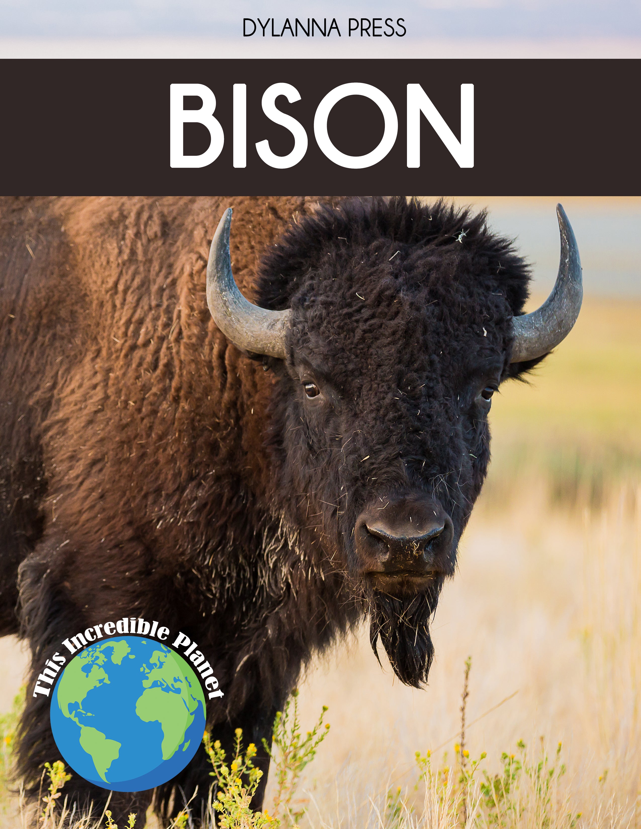 Bison: Fascinating Animal Facts (This Incredible Planet) – Dylanna ...