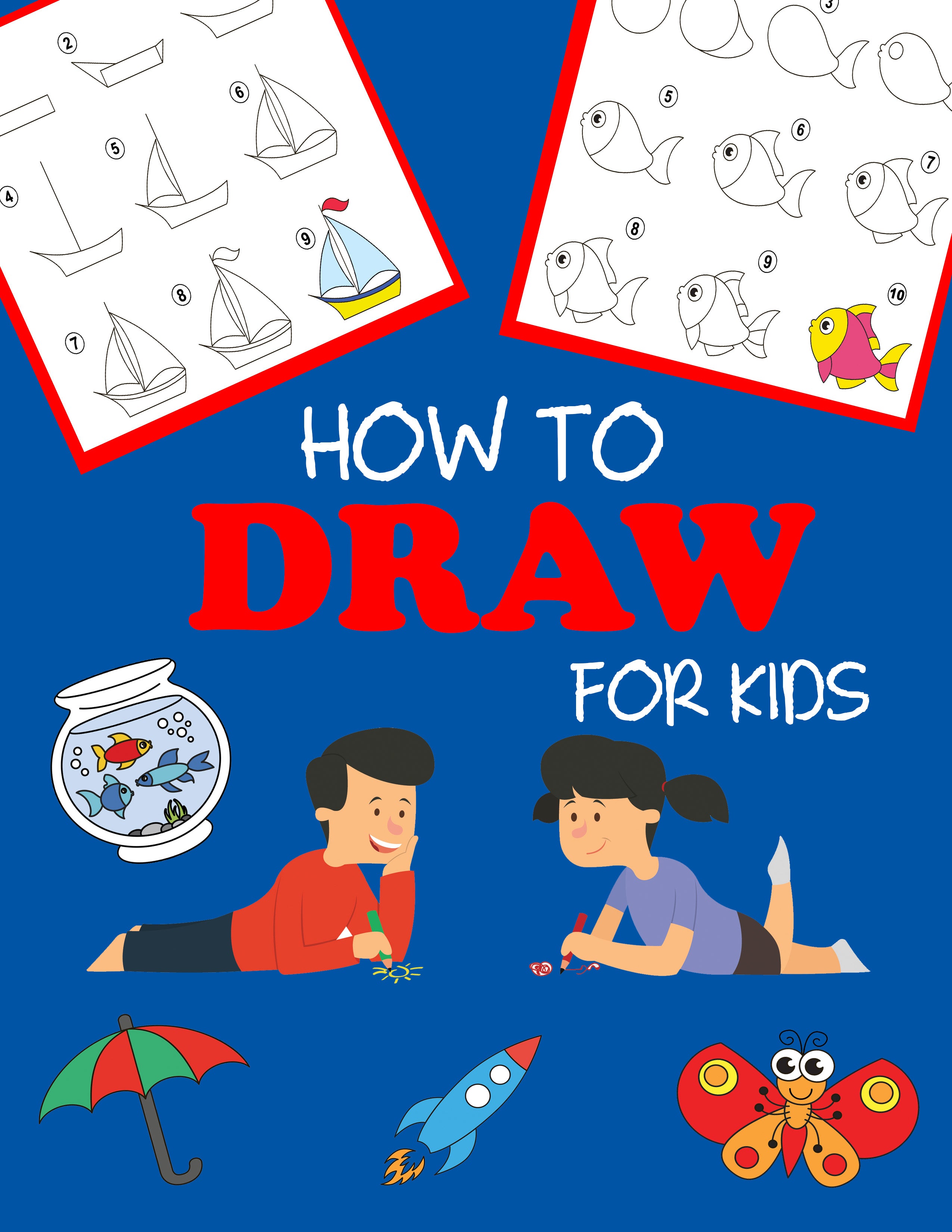 How to Draw for Kids (Step-By-Step Drawing Books) – Dylanna Publishing