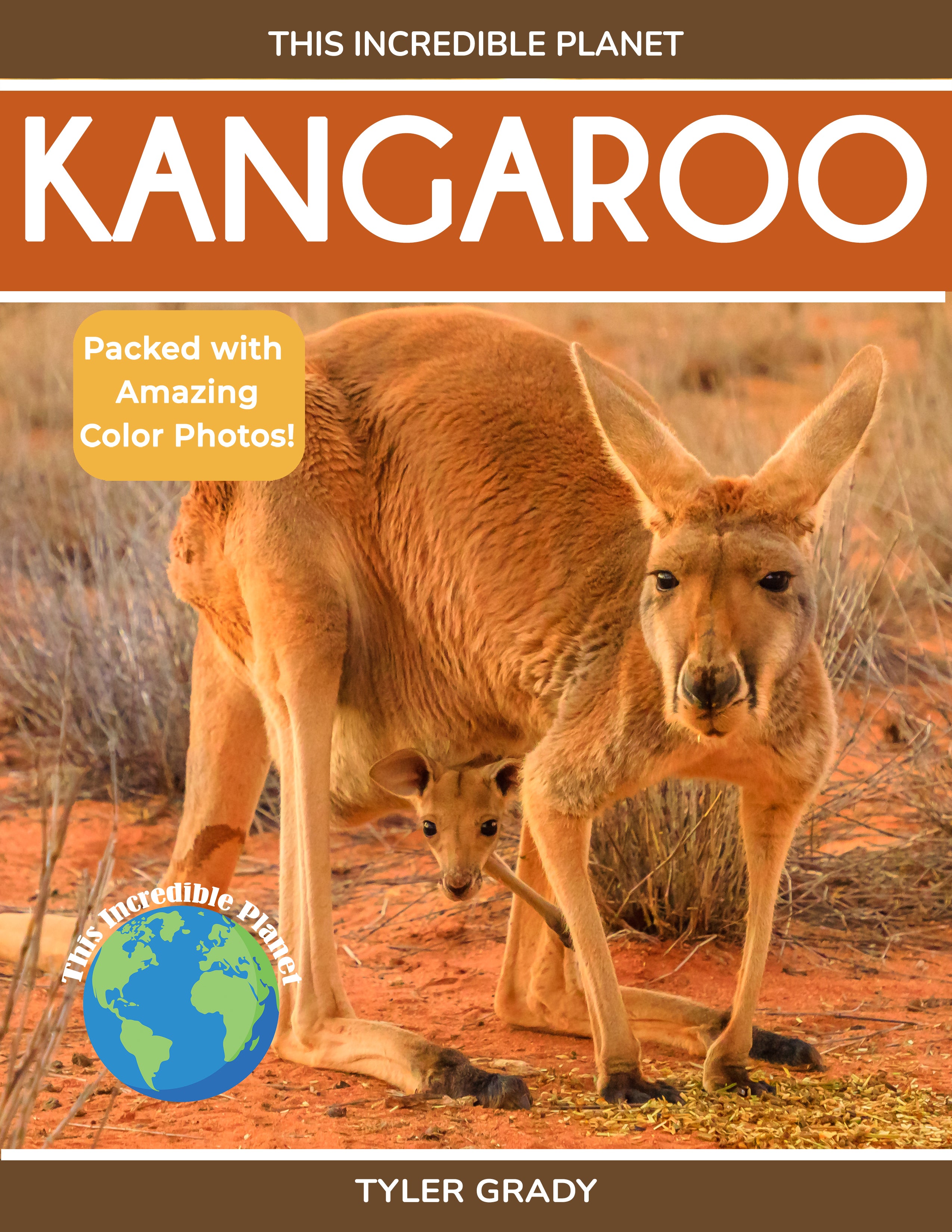 Kangaroo: Fascinating Animal Facts for Kids (This Incredible Planet) – Dylanna Publishing