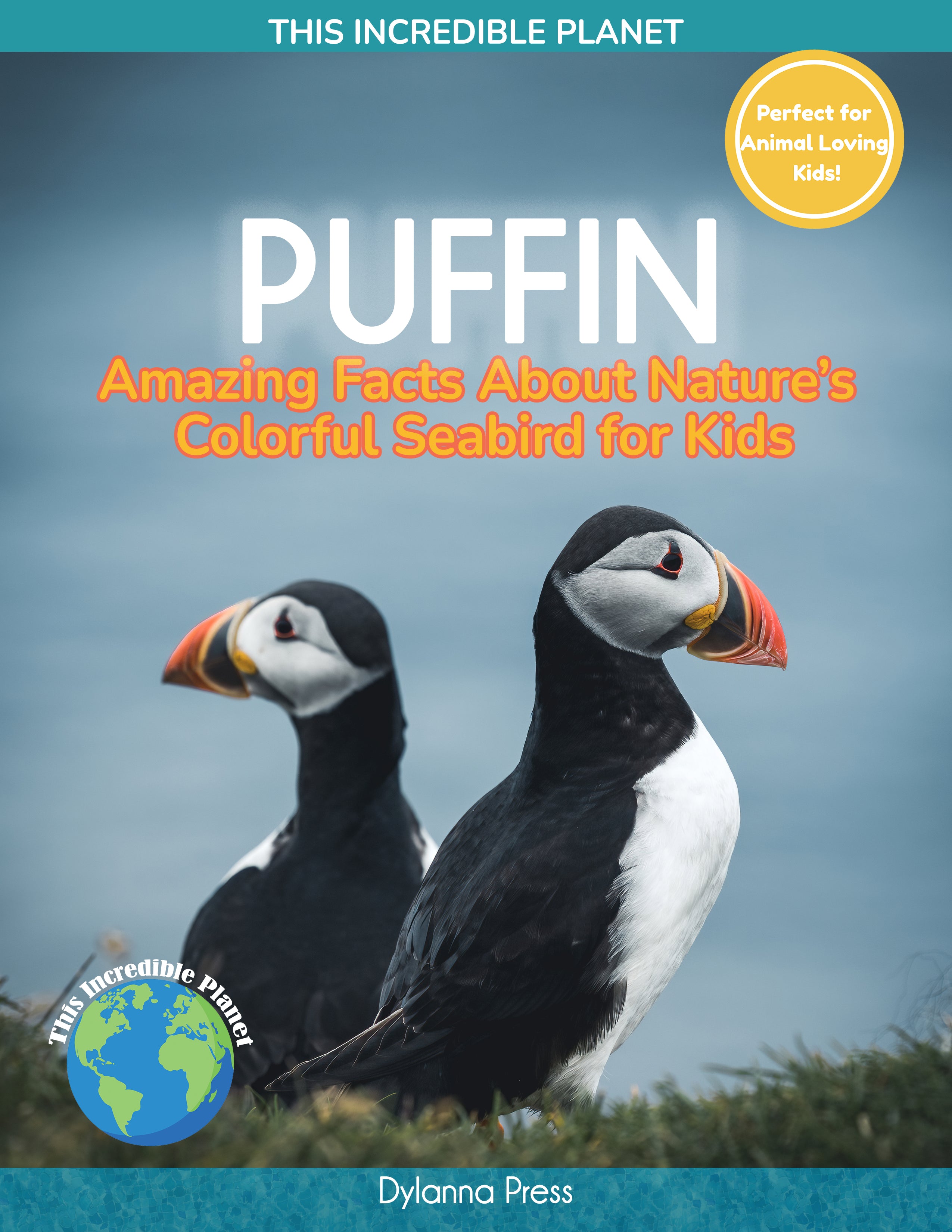 Puffin: Amazing Facts About Nature's Colorful Seabird for Kids (This I ...