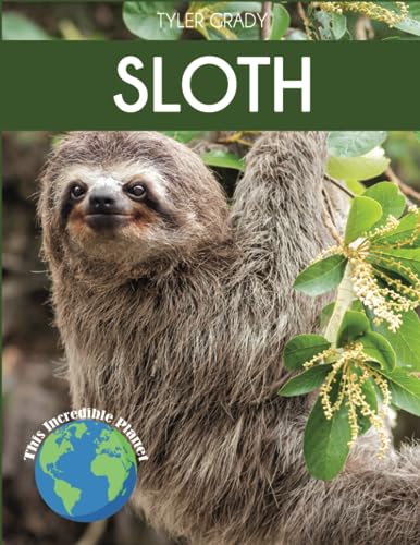 Sloth: Fascinating Animal Facts for Kids (This Incredible Planet ...