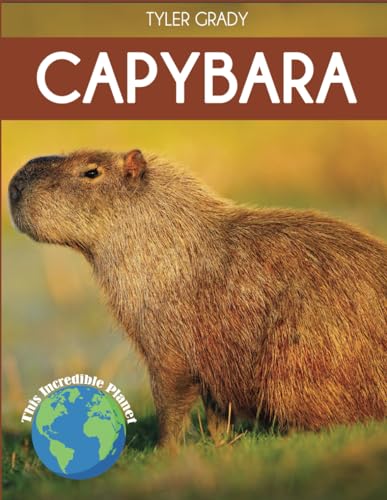 Capybara: Fascinating Animal Facts for Kids (This Incredible Planet ...